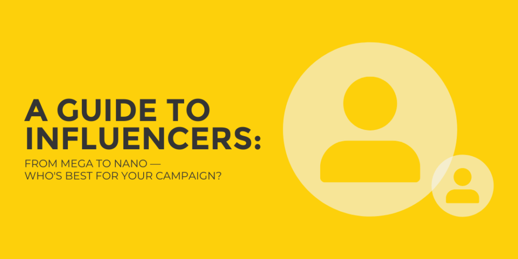 A Guide to Influencers: Mega, Macro, Micro, and Nano - Entertain Impact