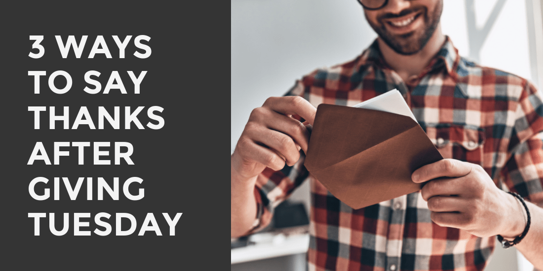 3 Ways to Extend the Conversation with Donors After Giving Tuesday